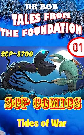 Tales From The Foundation | SCP Comics Vol 1: SCP-3700 Tides of War by ...