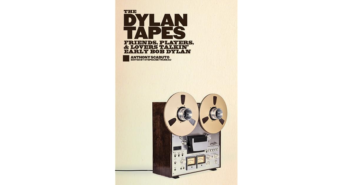 Book giveaway for The Dylan Tapes: Friends, Players, and Lovers Talkin ...