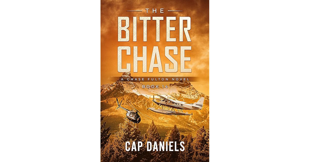 The Bitter Chase (Chase Fulton #14) by Cap Daniels