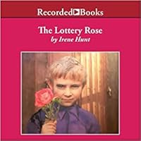 The Lottery Rose by Irene Hunt