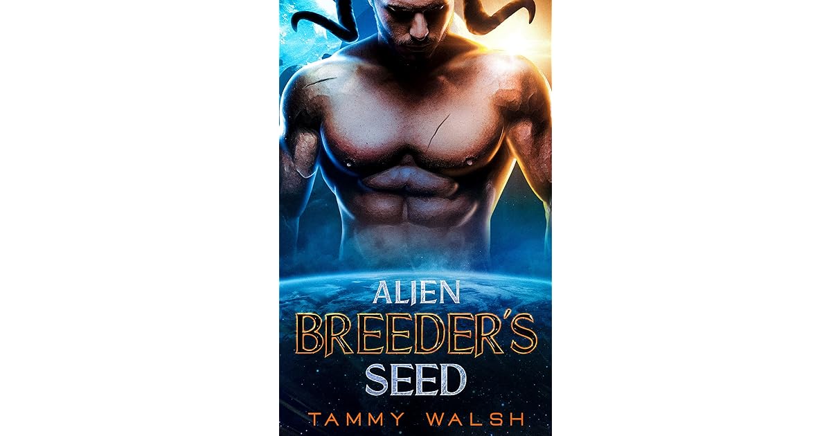 Alien Breeder’s Seed by Tammy Walsh