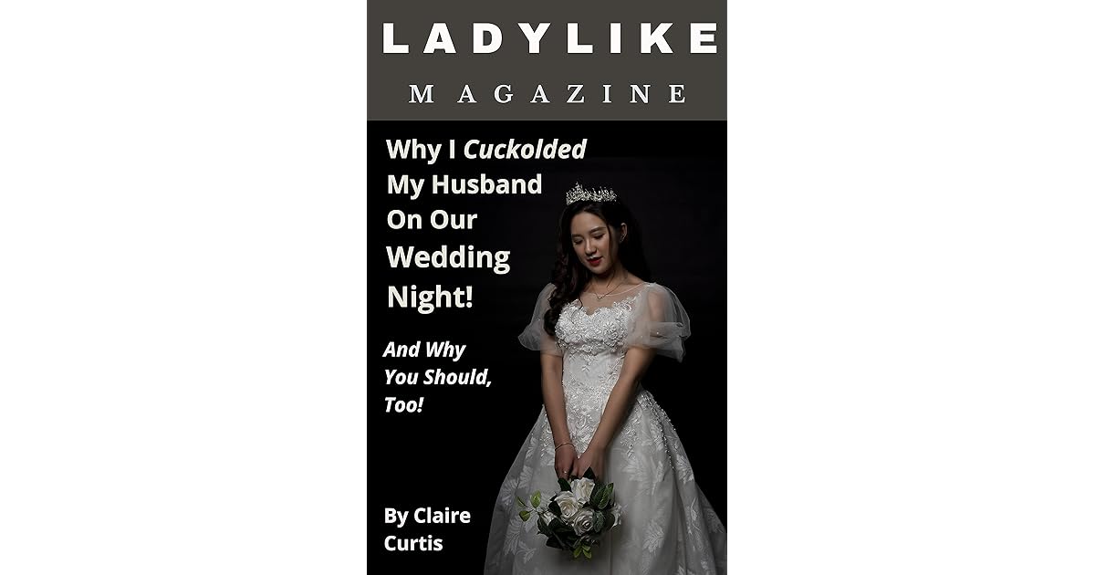 Ladylike Magazine: Why I Cuckolded My Husband on Our Wedding Night—And ...