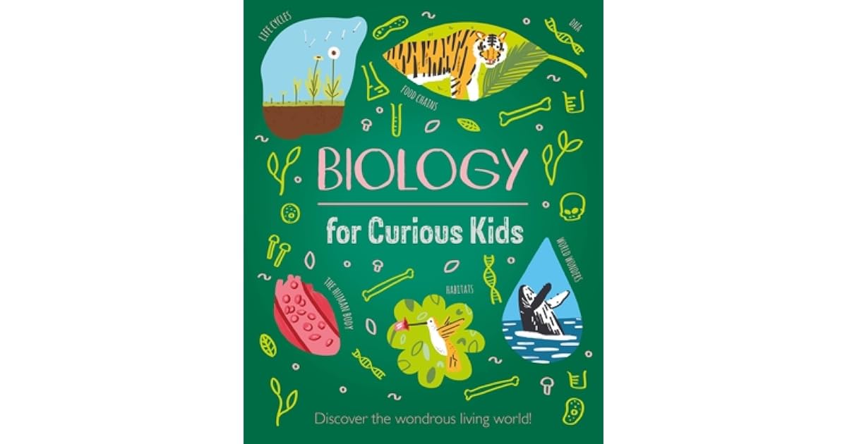 Biology for Curious Kids: Discover the Wondrous Living World! by Laura ...