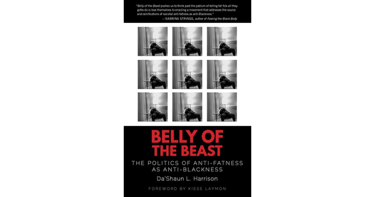 Belly of the Beast: The Politics of Anti-Fatness as Anti-Blackness by ...