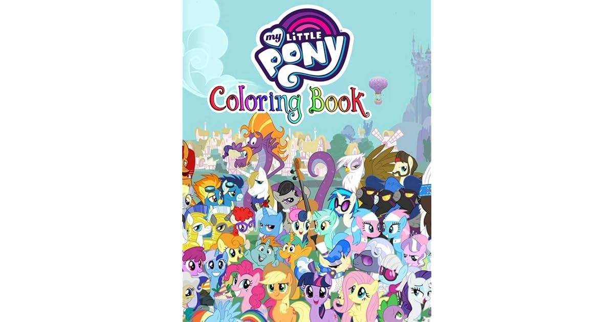 My Little Pony Coloring Book: 50+ One Sided Coloring Pages Of ...