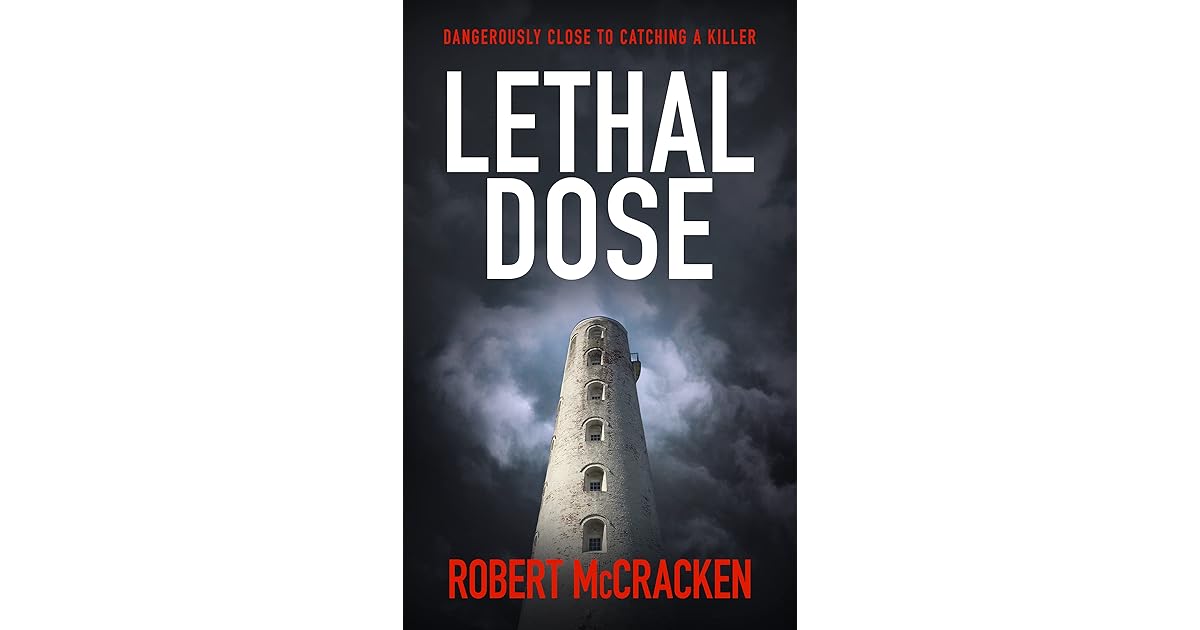 Lethal Dose (DI Tara Grogan #4) by Robert McCracken