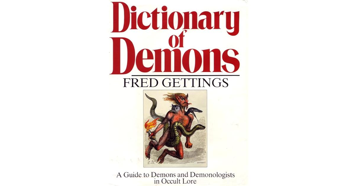 Dictionary of Demons: A Guide to Demons and Demonologists in Occult ...