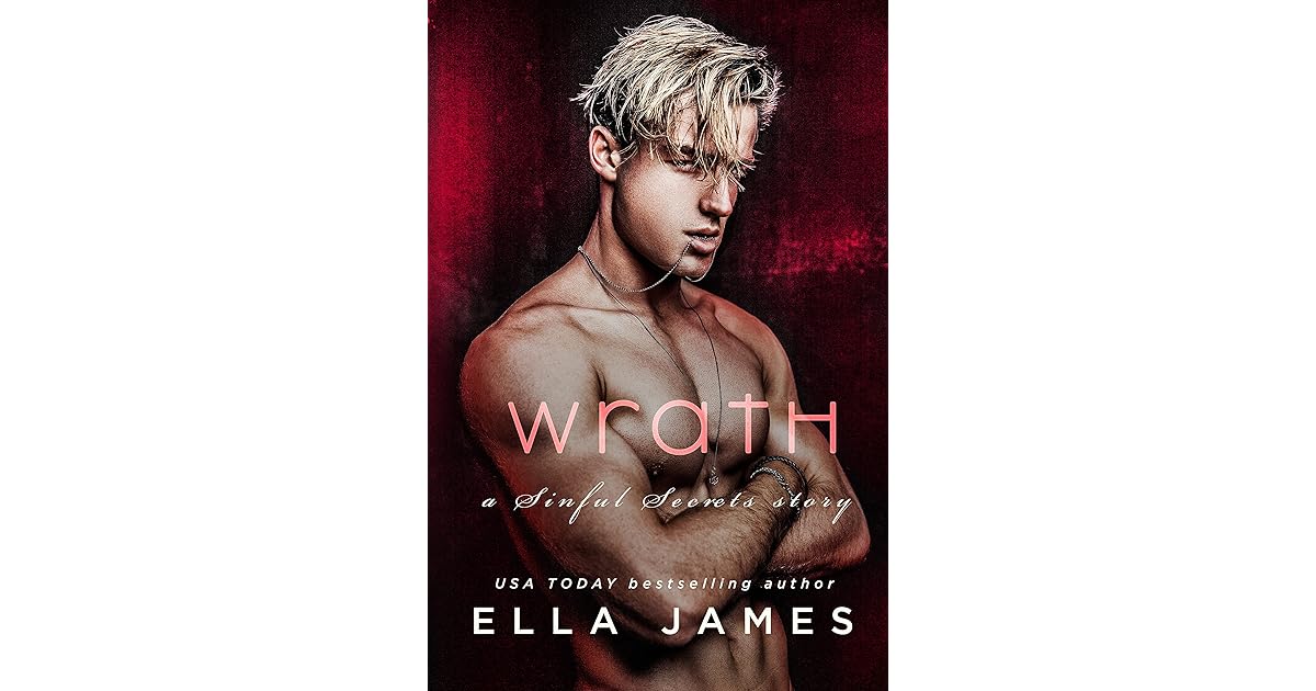 Wrath (Sinful Secrets, #4) by Ella James