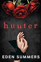 Hunter (Hunting Her, #1) by Eden Summers