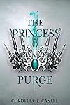The Princess Trials Series by Cordelia K. Castel