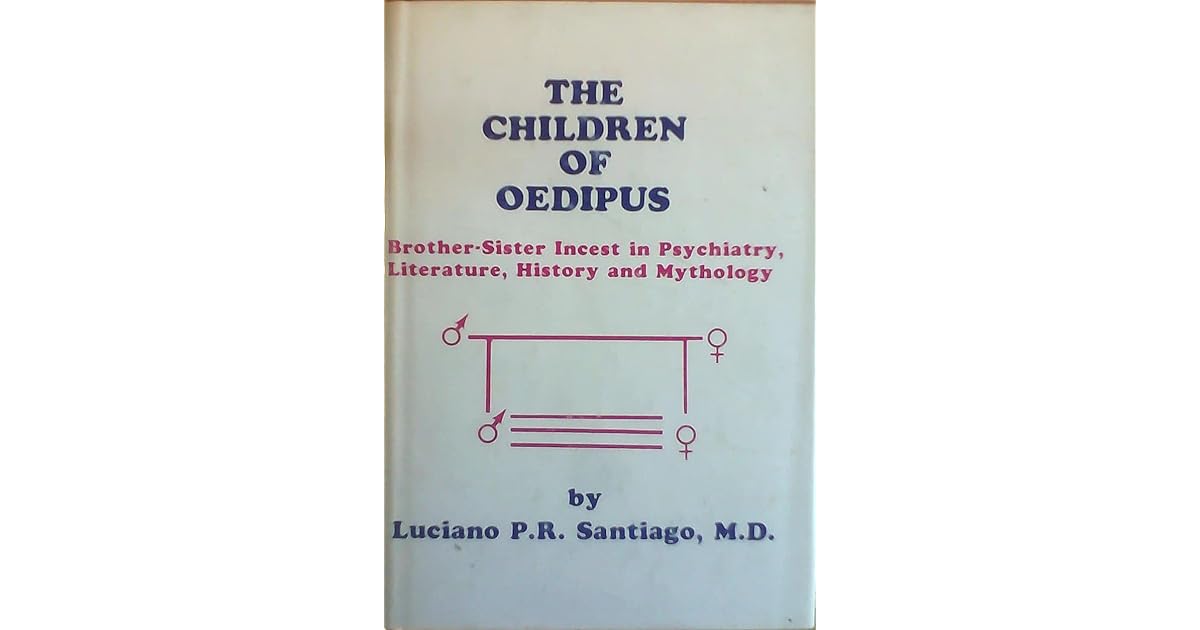 Children of Oedipus: Brother and Sister Incest in Psychiatry ...