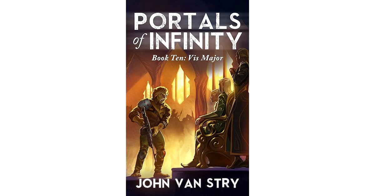 Vis Major (Portals of Infinity, #10) by John Van Stry