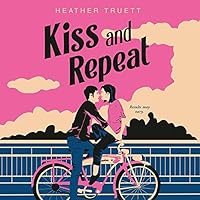 Kiss and Repeat by Heather Truett