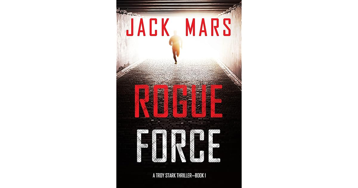 Rogue Force (Troy Stark Thriller #1) by Jack Mars