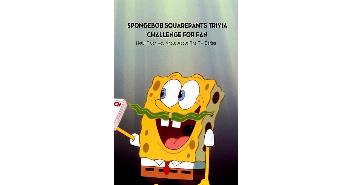 SpongeBob SquarePants Trivia Challenge For Fan: How Much You Know About ...