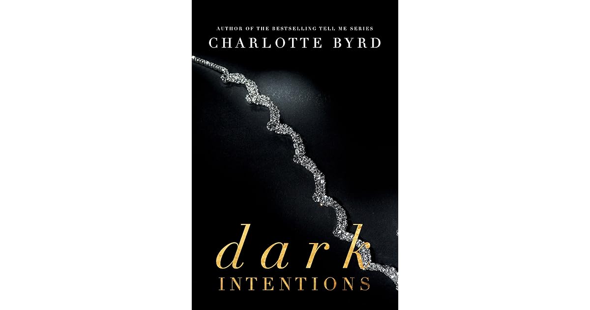 Dark Intentions (Dark Intentions Book 1) by Charlotte Byrd