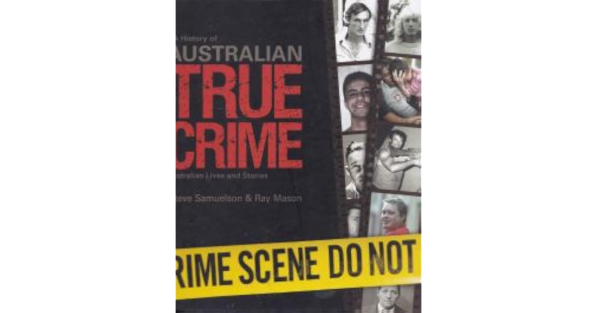 A history of Australian true crime by Steve Samuelson