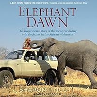 Elephant Dawn: The Inspirational Story of Thirteen Years Living with ...