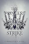The Princess Trials Series by Cordelia K. Castel