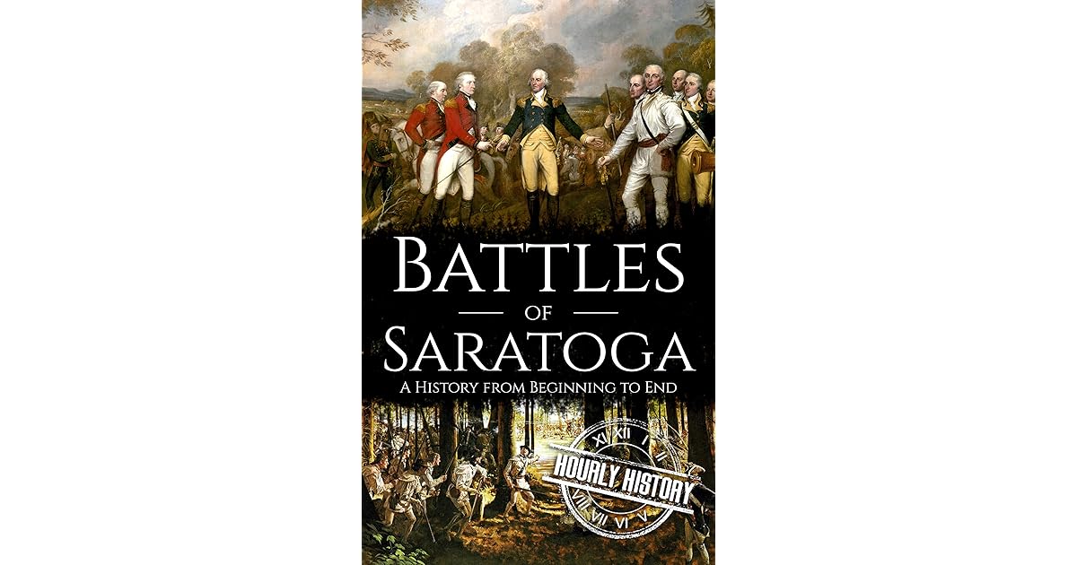 Battles of Saratoga: A History from Beginning to End by Hourly History