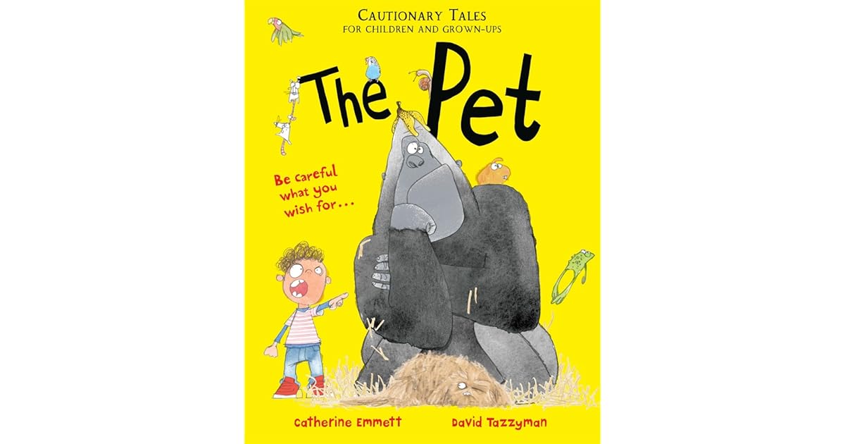 The Pet: Cautionary Tales for Children and Grown Ups by Catherine Emmett