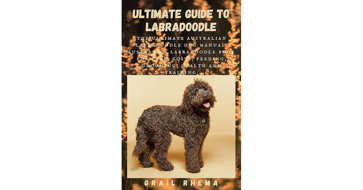 Ultimate Guide To Labradoodle: The Ultimate Australian Labradoodle Dog ...