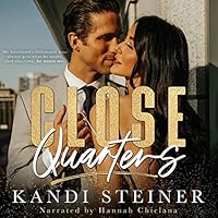 Close Quarters by Kandi Steiner
