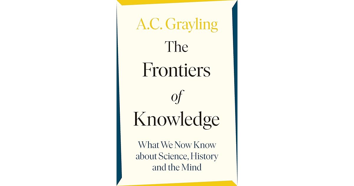 The Frontiers of Knowledge: What We Know About Science, History and The ...