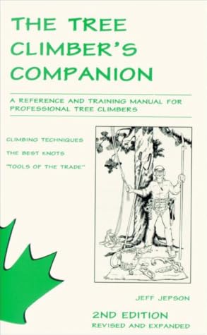 The Tree Climber's Companion: A Reference And Training Manual For ...