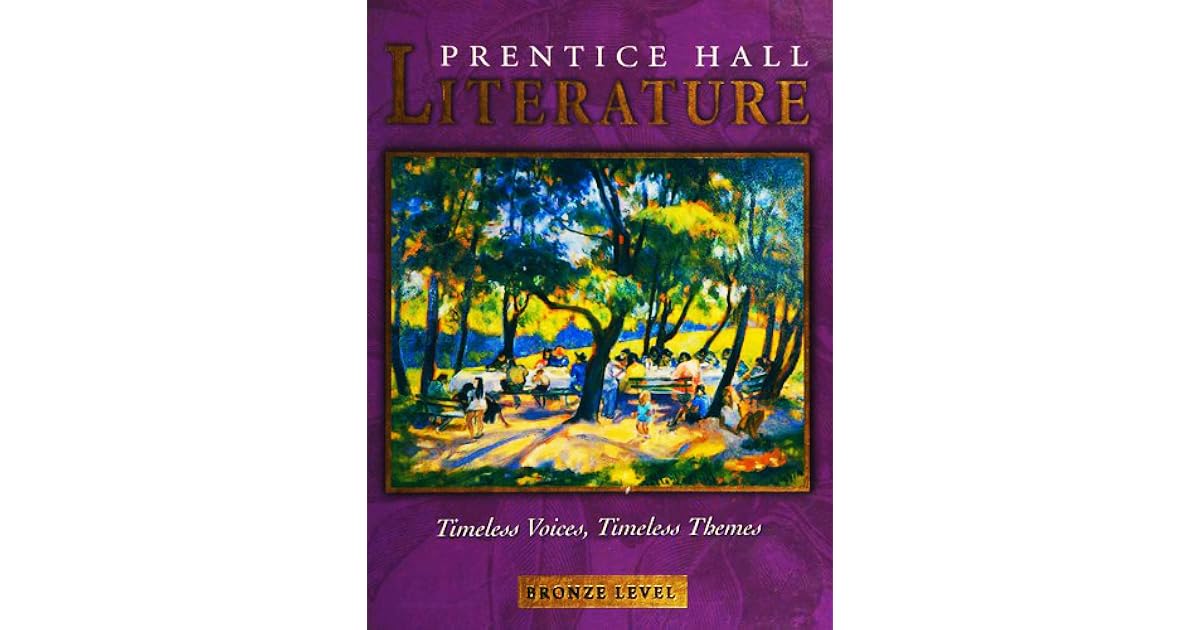 Prentice Hall Literature: Timeless Voices, Timeless Themes: Bronze ...