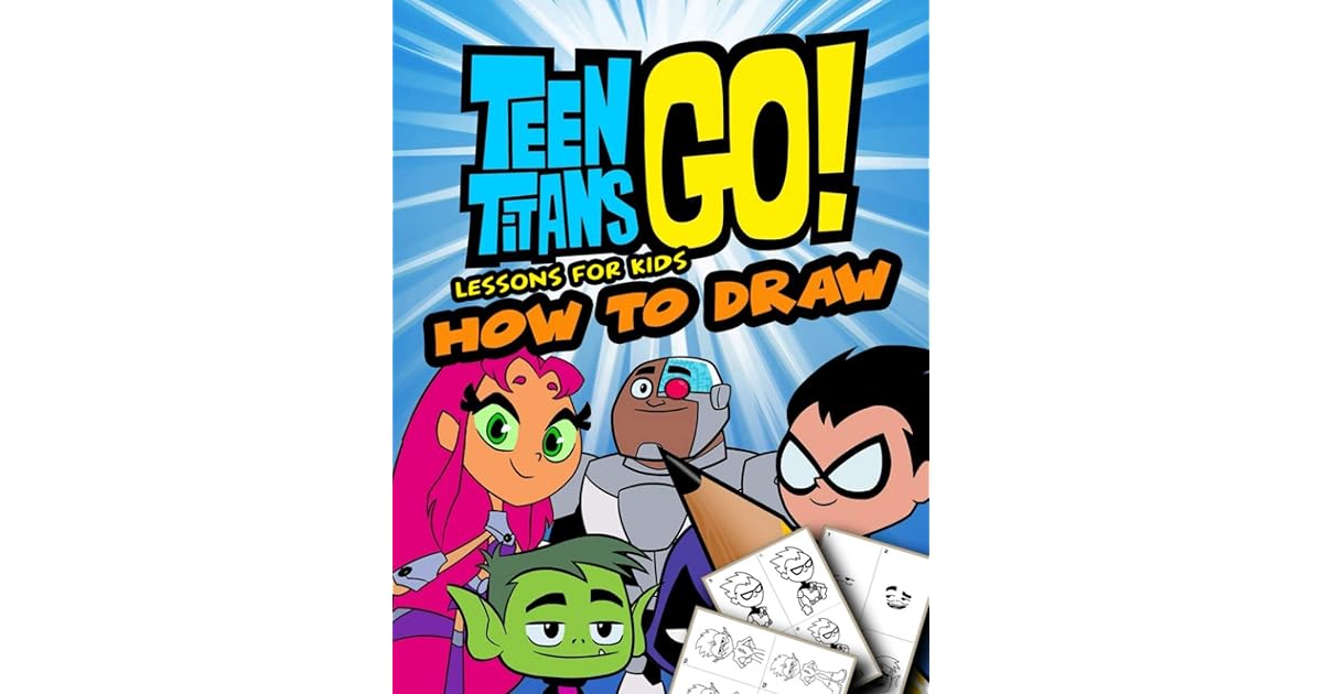 How to draw Teen Titans Go! Lessons for Kids by Axel Murphy