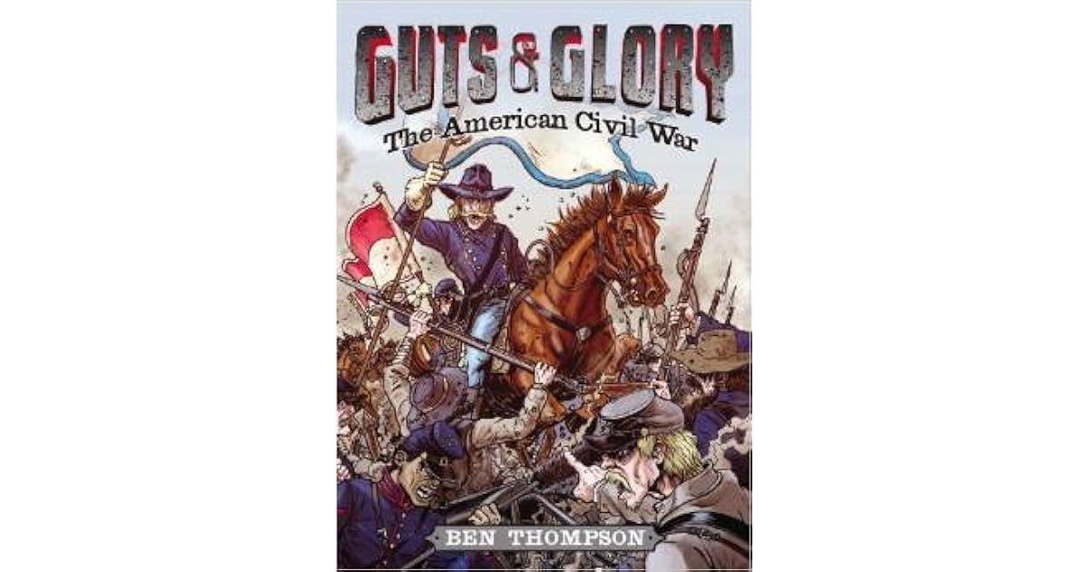 Guts & Glory: The American Civil War by Ben Thompson