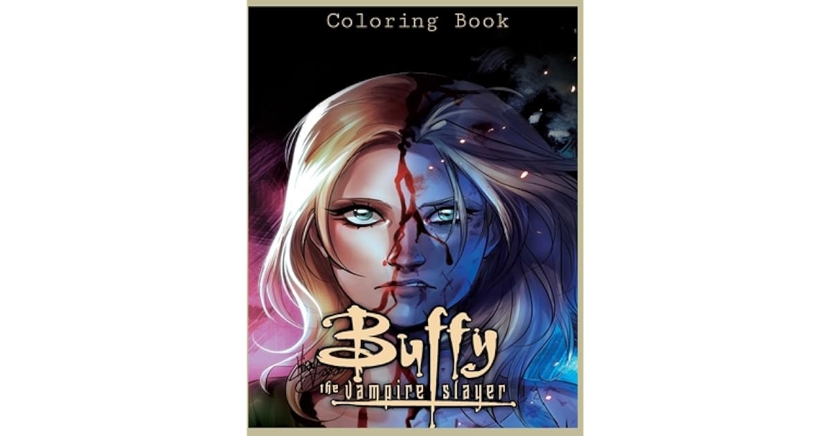Buffy The Vampire Slayer Coloring Book: Over 50 Stunning Illustrations ...
