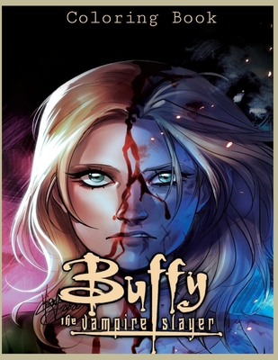 Buffy The Vampire Slayer Coloring Book: Over 50 Stunning Illustrations ...