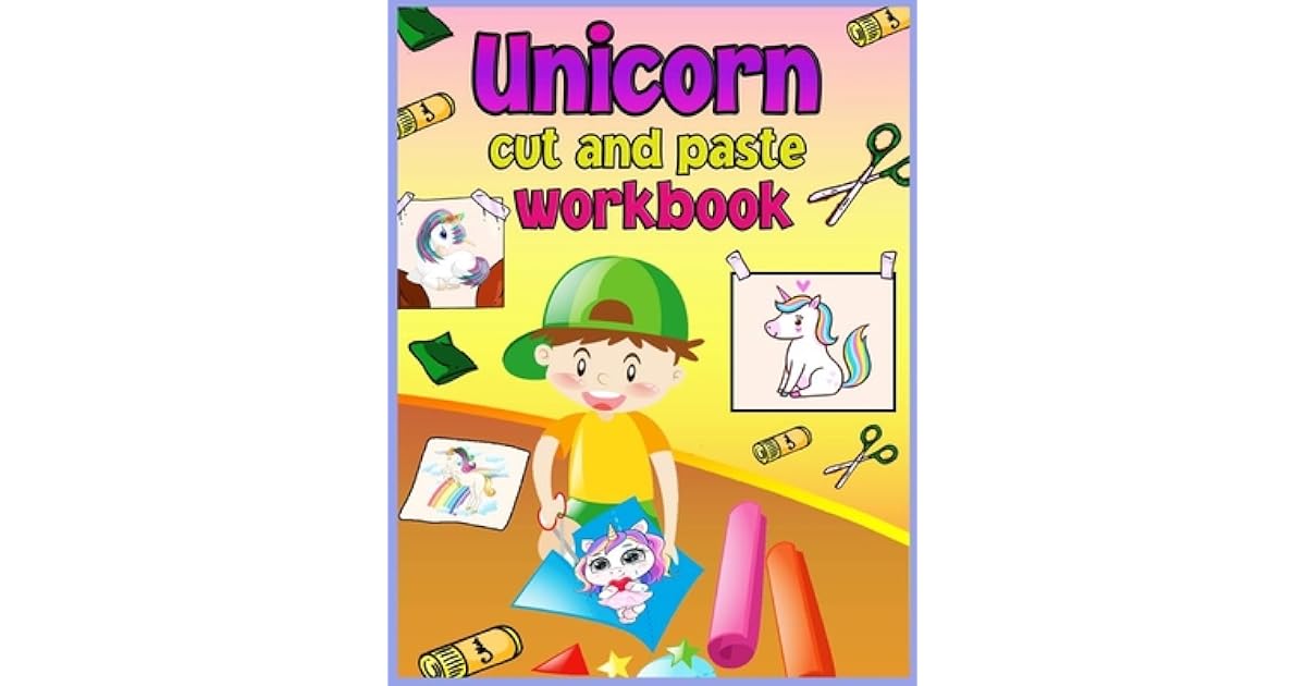 Cut And Paste Unicorn Coloring Book: Scissor Skills Practice Workbook ...