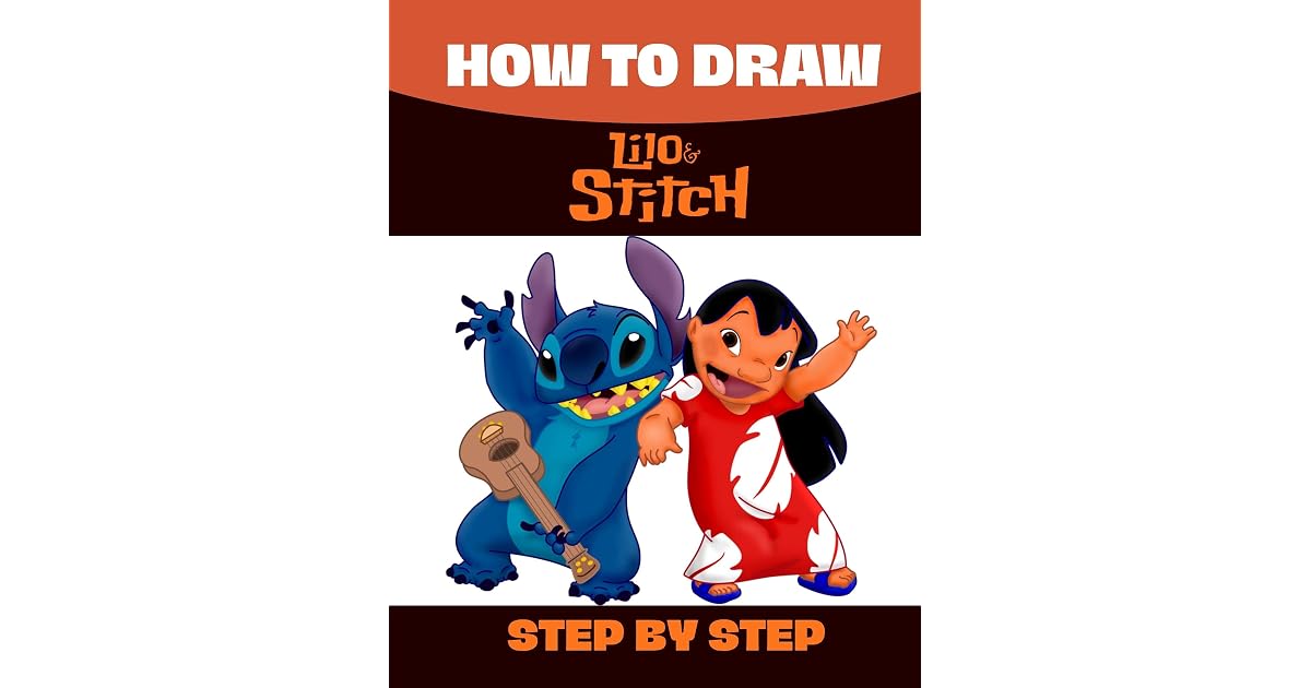 How to Draw Lilo and Stitch: Easy and Fun With Learn to Draw Step by ...