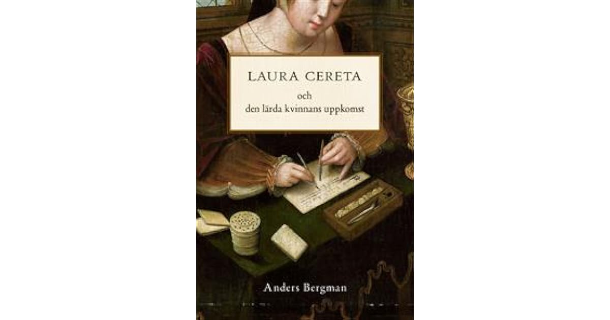 Laura Cereta och den lärda kvinnans uppkomst by Anders Bergman