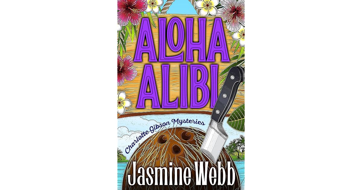 Aloha Alibi (Charlotte Gibson Mysteries #1) by Jasmine Webb