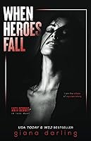 When Heroes Fall (Anti-Heroes in Love, #1) by Giana Darling