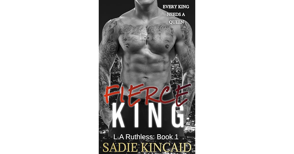 Fierce King (L.A. Ruthless, #1) by Sadie Kincaid