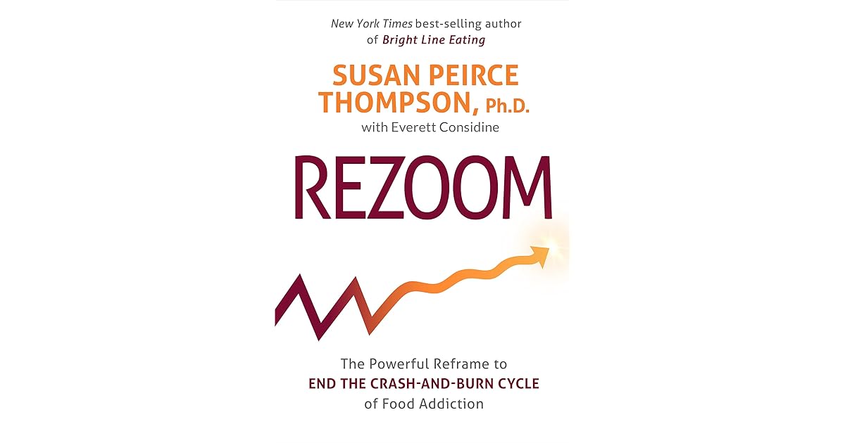 Rezoom: The Powerful Reframe to End the Crash-and-Burn Cycle of Food ...