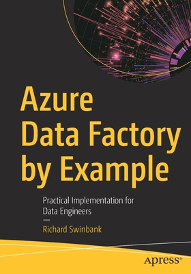^Download PDF Azure Data Factory by Example: Practical Implementation for Data Engineers BY ...
