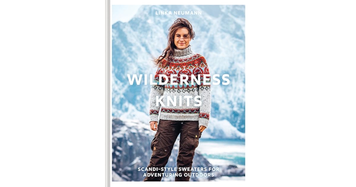 Wilderness Knits: Scandi-style sweaters for adventuring outdoors by ...