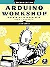 Arduino Workshop: A Hands-On Introduction with 65 Projects by John Boxall