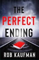 The Perfect Ending by Rob Kaufman