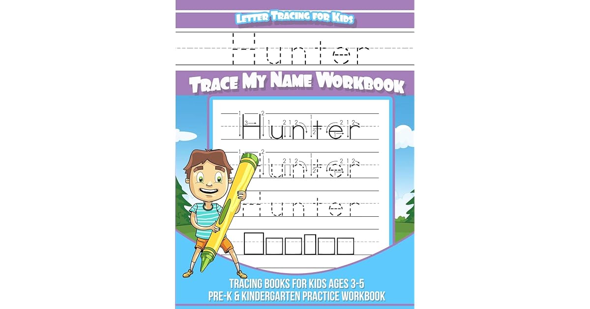 Hunter Letter Tracing for Kids Trace my Name Workbook: Tracing Books ...