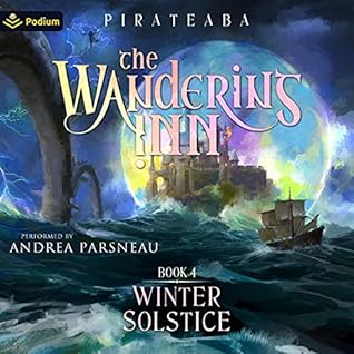 The Wandering Inn: Book 4 - Winter Solstice by Pirateaba