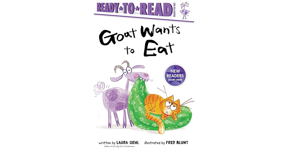Goat Wants to Eat: Ready-to-Read Ready-to-Go! by Laura Gehl