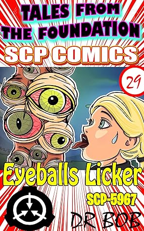 Tales From The Foundation | SCP Comics Vol 29 - SCP-5967: Eyeballs ...