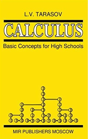 Calculus Basic Concepts For High School by Lev Tarasov
